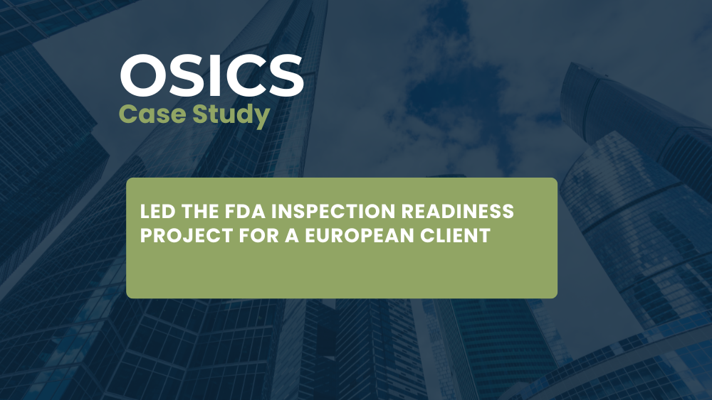 FDA Inspection Readiness Success | OSICS European Client Case